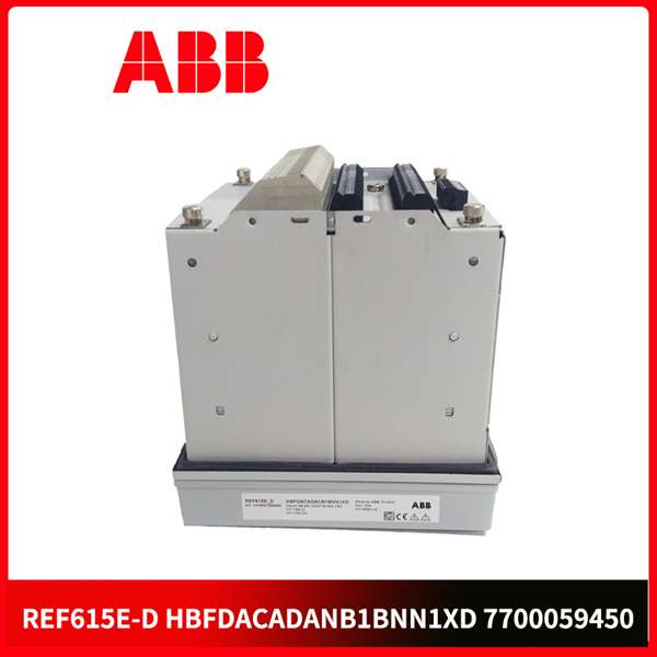 ABB-REF615E-D-HBFDACADANB1BNN1XD-7700059450模块 – 深圳长欣自动化设备有限公司